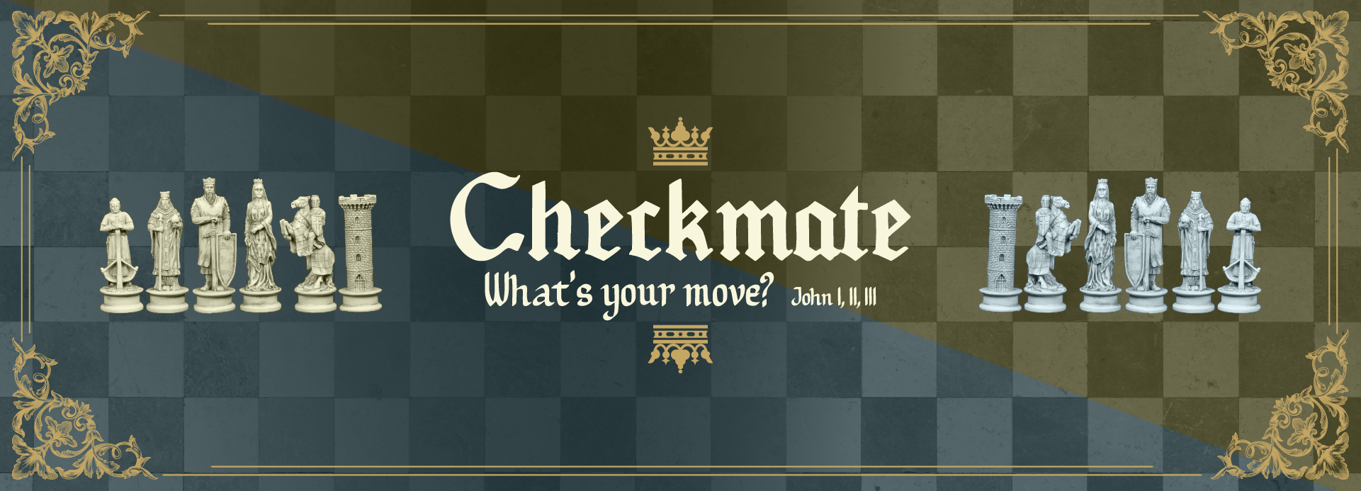 Checkmate: What's Your Move? 1, 2, 3 John - North Coast Church